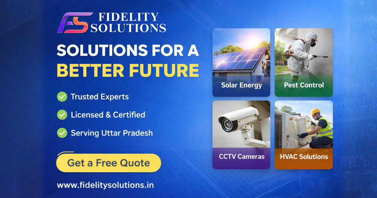 Fidelity Solutions | AC, Solar, Pest Control & CCTV in Lucknow